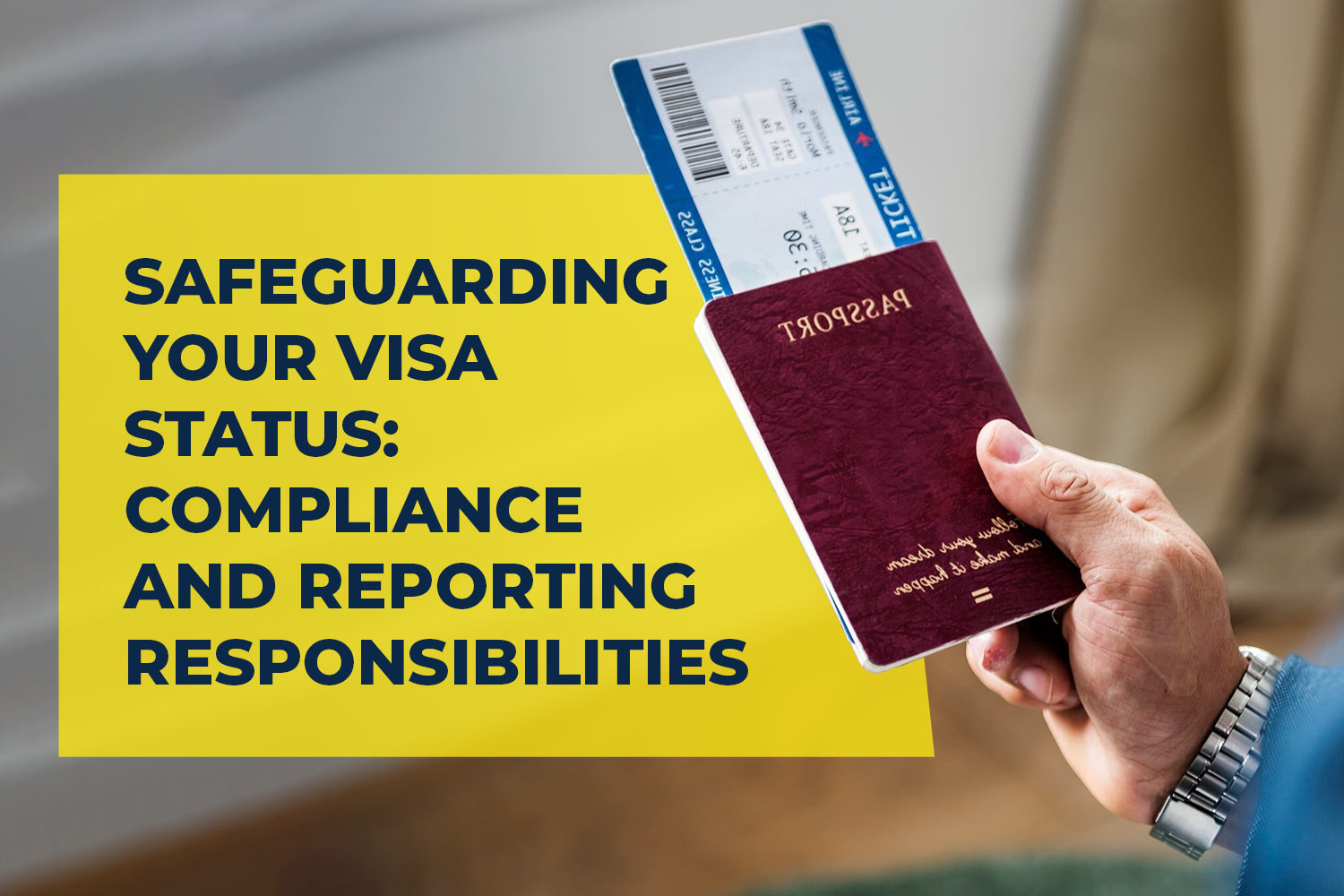 Safeguarding Your Visa Status: Compliance and Reporting Responsibilities